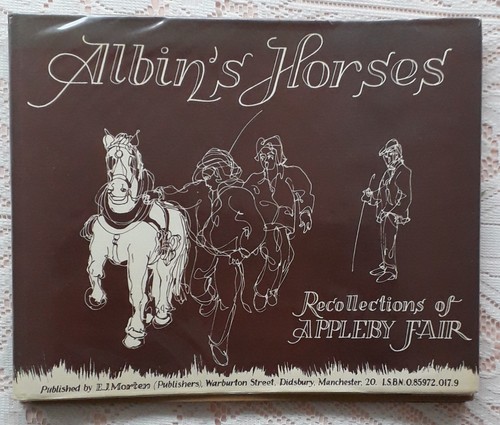 ALBINS HORSES RECOLLECTIONS OF APPLEBY FAIR BY ALBIN TROWSKI 1974 1ST ...