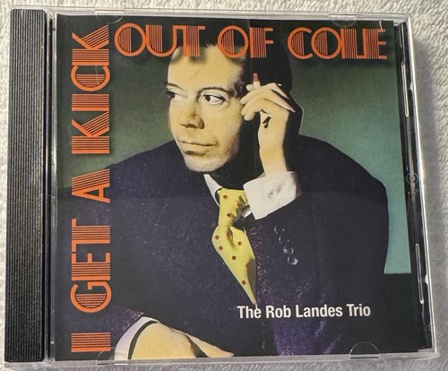 The Rob Landes Trio, I Get A Kick Out Of Cole, CD | eBay