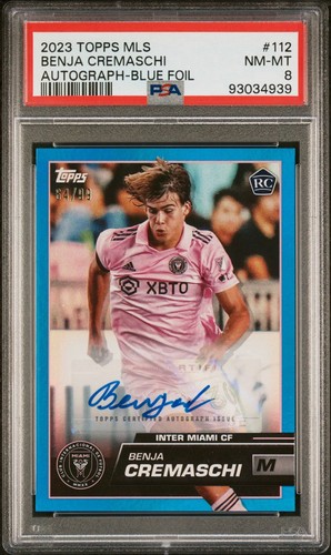 2023 Topps MLS Benja Cremaschi PSA 8 Blue Foil Auto 64/99 RC #112 ...