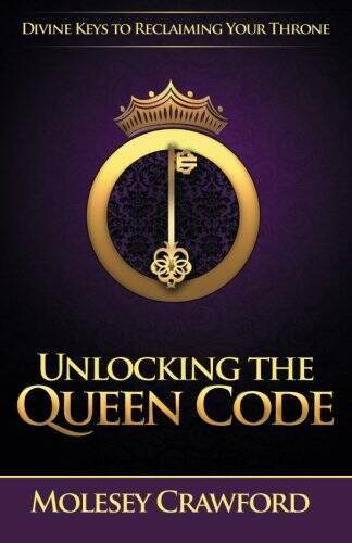 Unlocking The Queen Code: Divine Keys to Reclaiming Your Throne - VERY GOOD | eBay