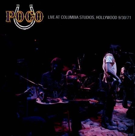 Live at Columbia Studios, Hollywood, September 30, 1971 by Poco (CD ...