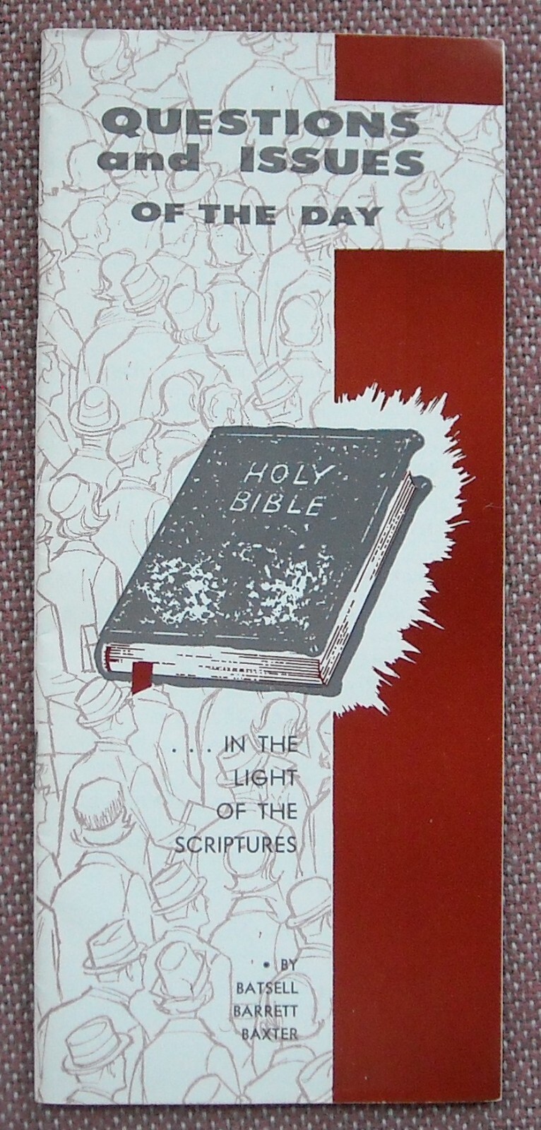 QUESTIONS & ISSUES OF THE DAY ~ BATSELL BARRETT BAXTER ~ CHURCH OF ...