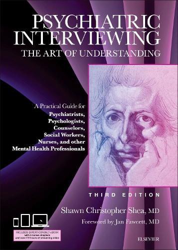 Psychiatric Interviewing: The Art of Understanding: A Practical Guide ...