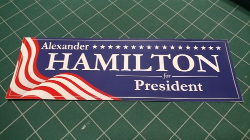 Alexander Hamilton For President Bumper Sticker Hamilton Musical | eBay