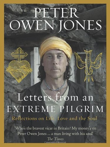 LETTERS FROM AN EXTREME PILGRIM By Peter Owen Jones | eBay