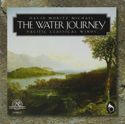 David Moritz Michael: The Water Journey - Pacific Classical Winds (CD ...