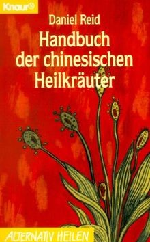 Handbuch der chinesischen Heilkräuter von Daniel Reid | Buch | Zustand ...