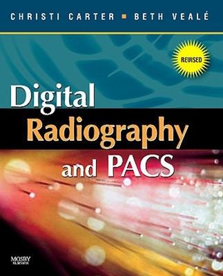 Digital Radiography and PACS - Revised Reprint Beth, Carter, Chri ...
