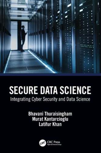 Secure Data Science: Integrating Cyber Security and Data Science: New 9780367534103| eBay