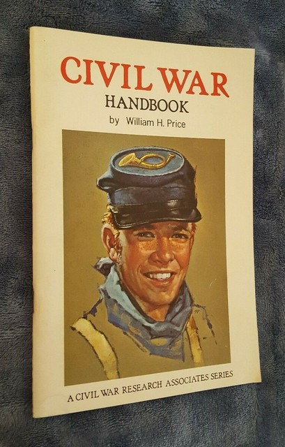 Civil War Handbook : A Civil War Research Associates Series by William ...