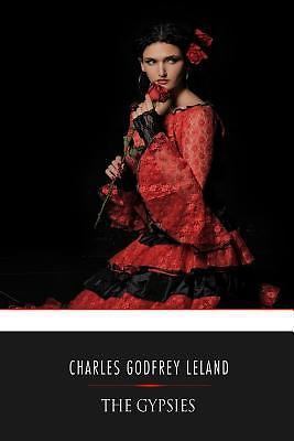 Gypsies by Charles G. Leland (2017, Trade Paperback) for sale online | eBay