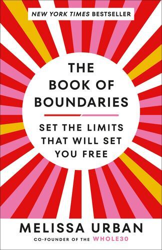The Book of Boundaries: Set the Limits That Will Set You Free by Urban ...