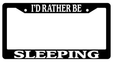 Black License Plate Frame I'd Rather Be Sleeping Auto Accessory | eBay