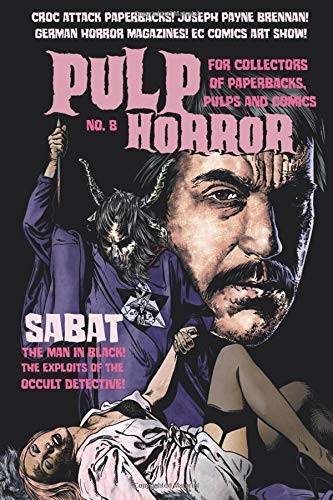 PULP HORROR 8: THE FANZINE DEVOTED TO HORROR IN VINTAGE S, By Justin ...