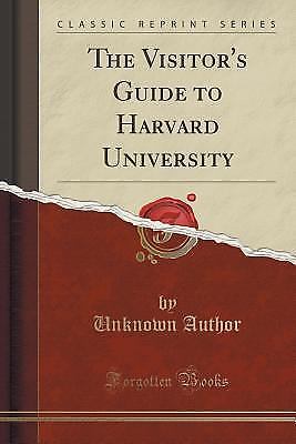 The Visitor's Guide to Harvard University (Classic Reprint) by Unknown ...