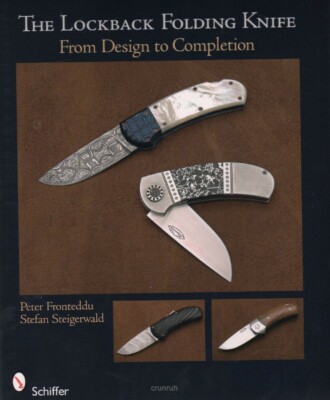 The Lockback Folding Knife: From Design to Completion w 236 color ...