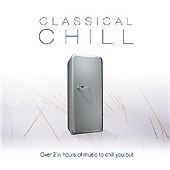 Various Composers : Classical Chill CD Highly Rated eBay Seller Great ...