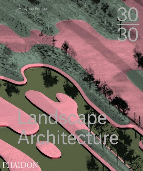 30 /30 Landscape Architecture, Hardcover by Kombol, Meaghan, Like New ...