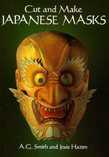 Cut and Make Japanese Masks (Cut-Out Masks) - Paperback By Smith, A. G ...