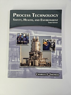 Process Technology : Safety, Health, and Environment by Charles E ...