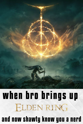 "Knows Your A Nerd" Eldin Ring Gaming Meme CUSTOM Poster *FREE SHIPPING ...