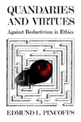 Quandaries And Virtues: Against Reductivism In Ethics 9780700603633| eBay