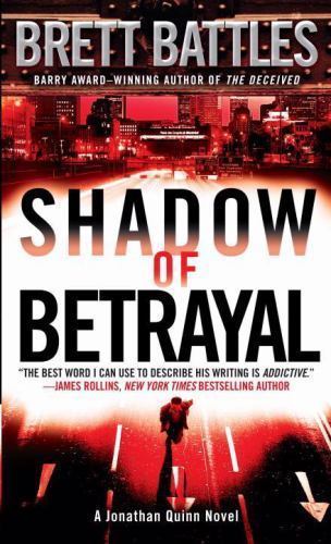 Shadow of Betrayal : A Jonathan Quinn Novel by Brett Battles (2010 ...