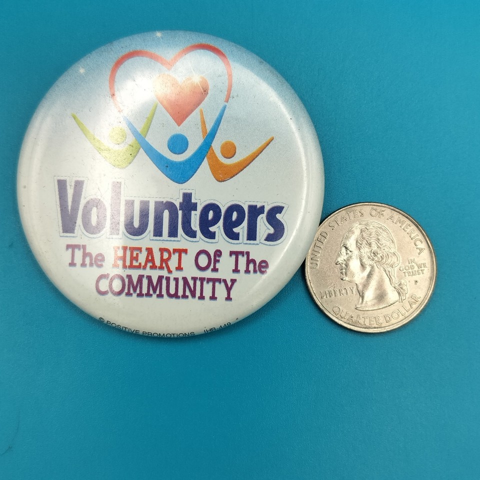 Volunteers The HEart Of The Community Pinback Button Pin | eBay