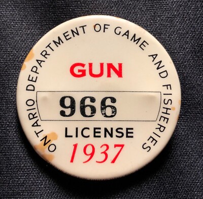 GUN LICENSE 1937 ONTARIO DEPARTMENT OF GAME AND FISHERIES PINBACK ...