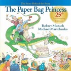 The Paper Bag Princess 25th Anniversary Edition by Robert Munsch: New ...