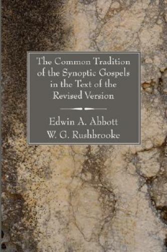 Common Tradition of the Synoptic Gospels in the Text of the Revised ...
