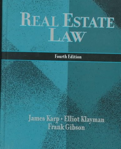 REAL ESTATE LAW (REAL ESTATE LAW, 4TH ED) By James Karp & Elliot ...