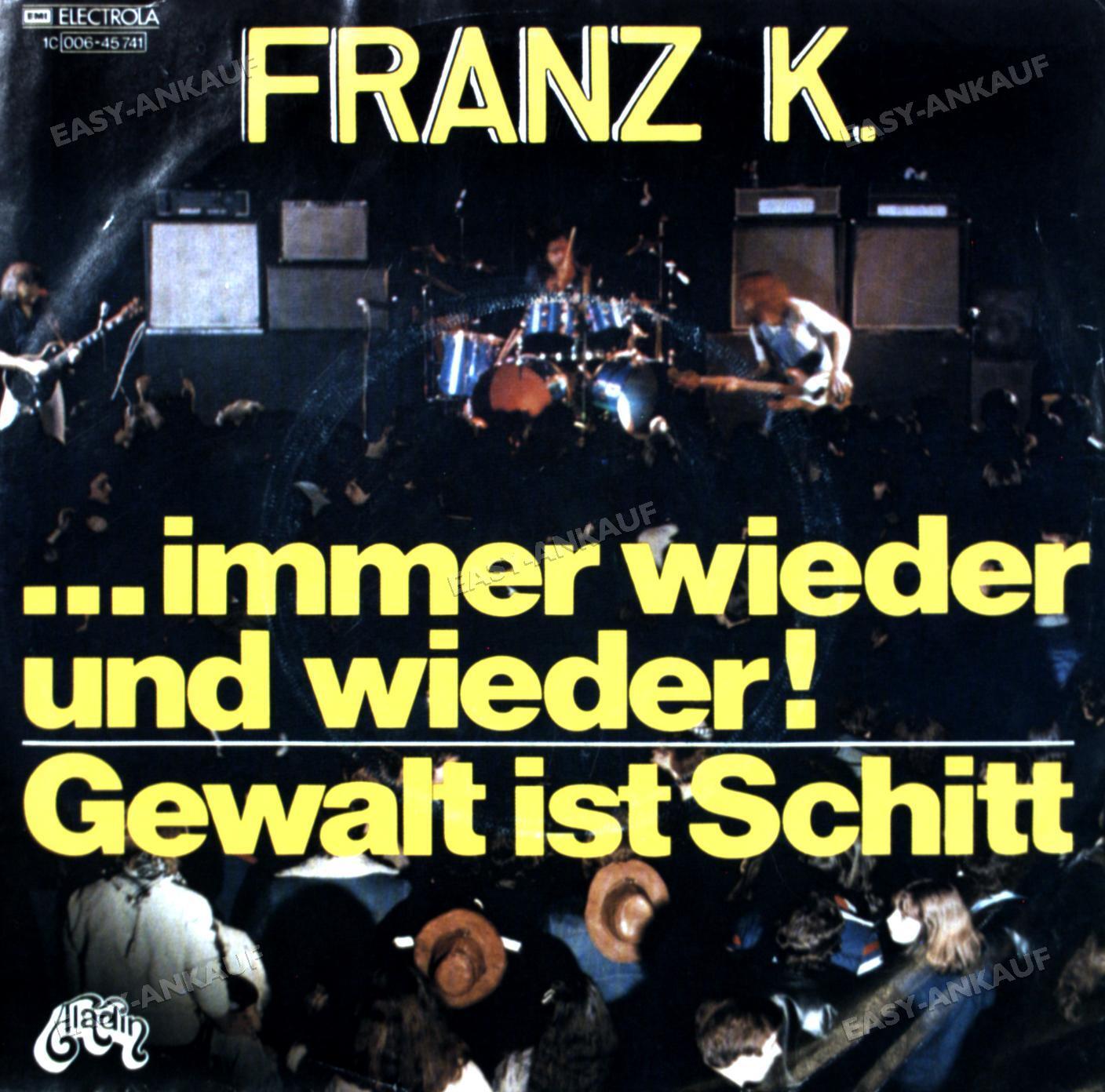 Franz K. - ...Immer Wieder Und Wieder / Gewalt Ist Schitt 7in 1979 ' | eBay.de