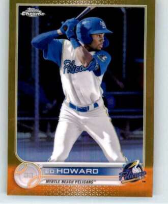 2022 Topps Pro Debut Chrome Refractor Gold #PDC-152 Ed Howard RC Rookie ...