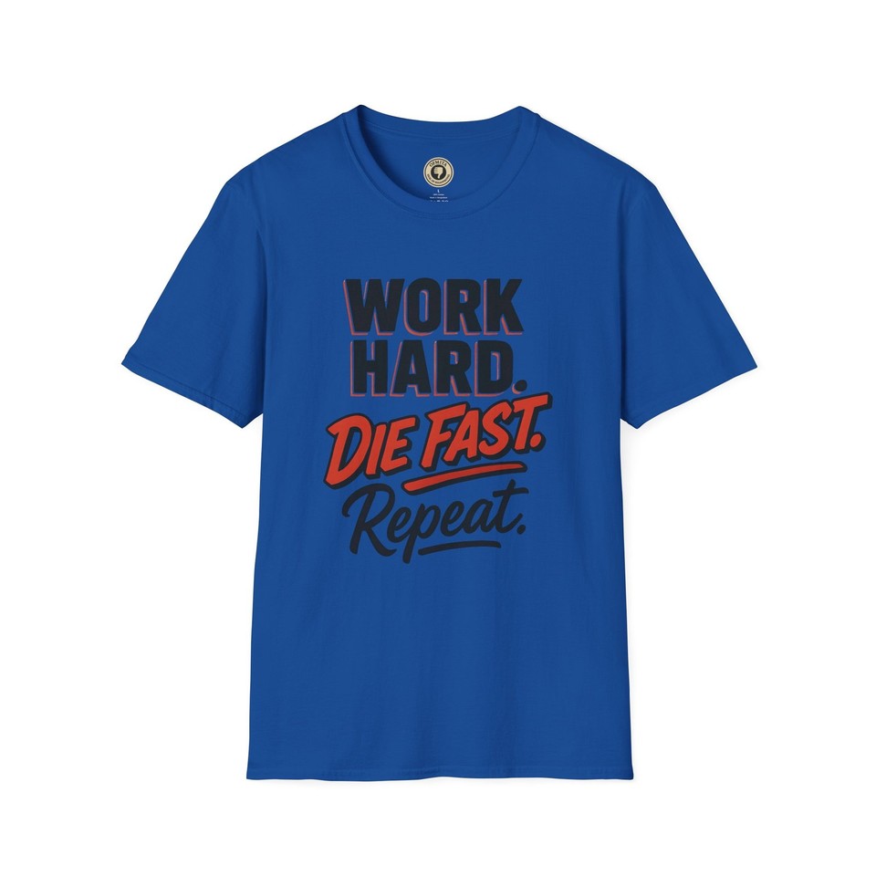 Work Hard. Die Fast. Repeat – Tee | eBay