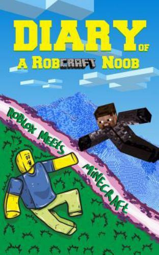 Diary of a RobCraft Noob : Roblox Meets Minecraft by Robloxia Kid and ...