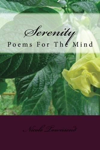 SERENITY: POEMS FOR THE MIND By Nicole E Townsend **BRAND NEW ...