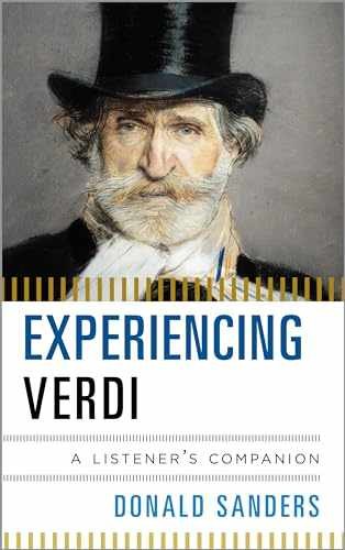 Experiencing Verdi: A Listener's Companion - Hardcover, by Sanders ...
