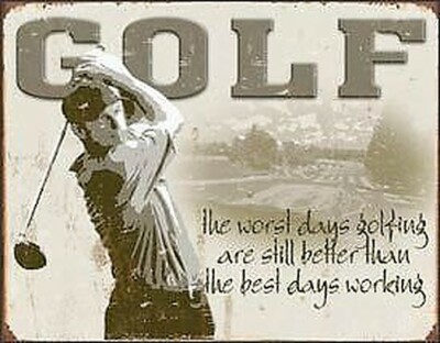 Bad Golf Day Better than Working Tin Sign Metal Poster | eBay