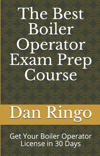 The Best Boiler Operator Exam Prep Course: Get Your Boiler Operator ...