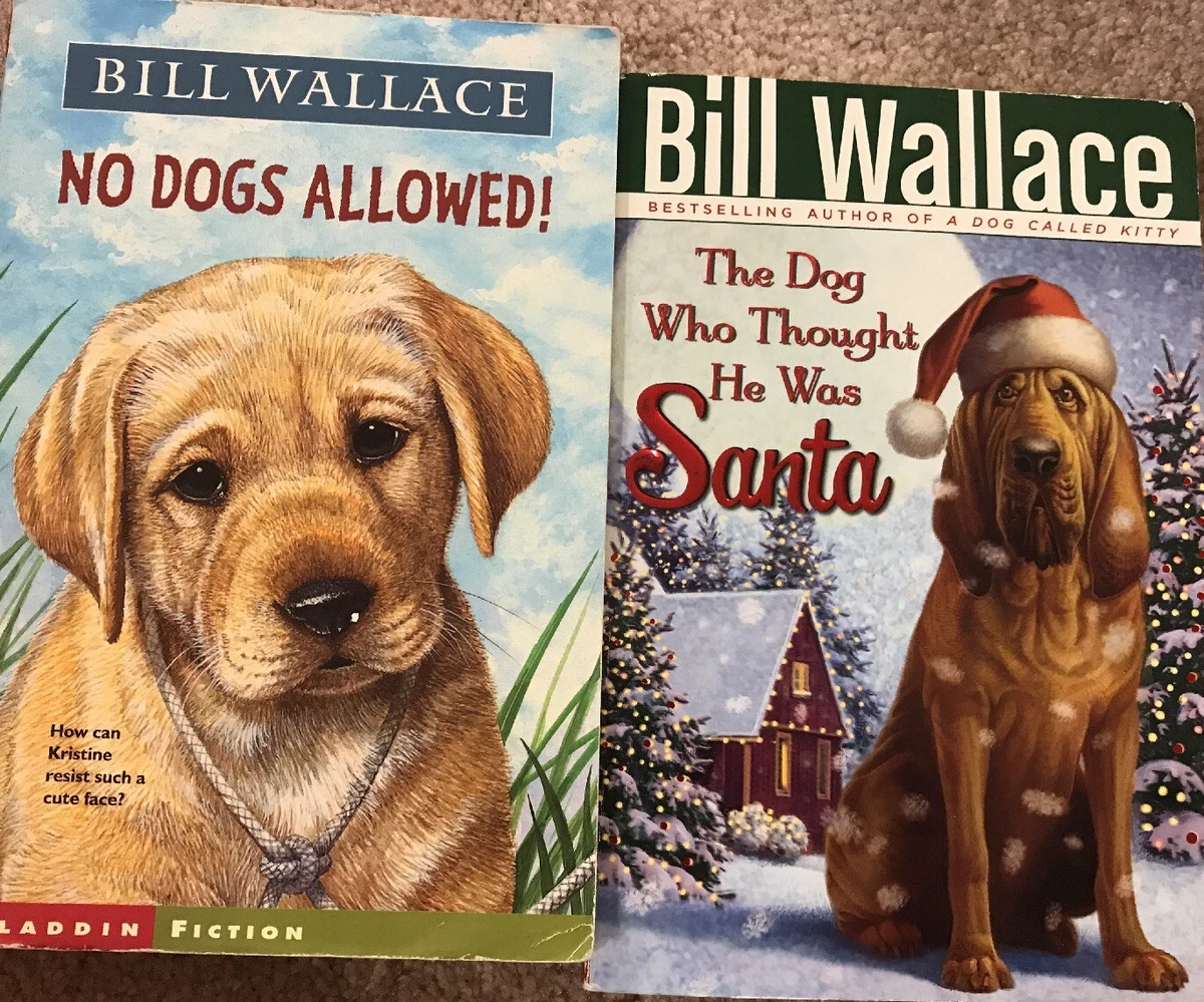 No Dogs Allowed By Bill Wallace