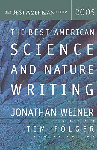 THE BEST AMERICAN SCIENCE & NATURE WRITING 2005 (BEST By Tim Folger ...