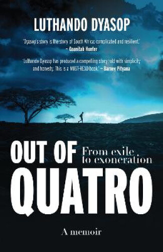 Out of Quatro: From Exile to Exoneration by Luthando Dyasop NEUF | eBay