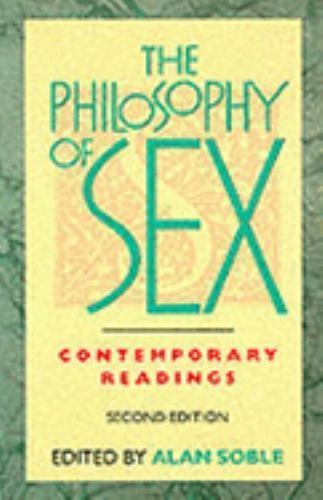 Philosophy of Sex : Contemporary Readings by Alan Soble (1991, Trade ...