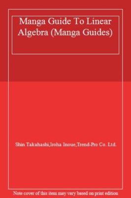 Manga Guide To Linear Algebra (Manga Guides) by Takahashi, Inoue, Ltd ...