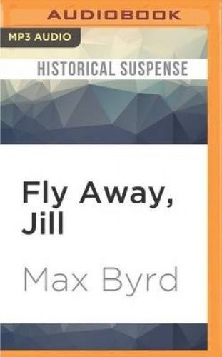 Fly Away, Jill by Max Byrd (2016, CD Mp3) for sale online | eBay Australia