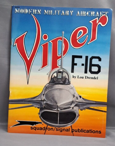 F-16 Viper Modern Military Aircraft Squadron Signal Book # 5009 Very ...