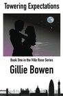 TOWERING EXPECTATIONS: VOLUME I IN THE VILLE ROSE SERIES By Gillie Bowen **NEW** 9781979580991 ...