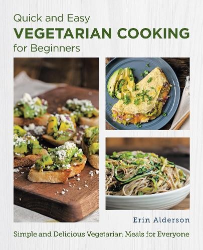Erin Alderson Quick and Easy Vegetarian Cooking for Begi (Paperback ...
