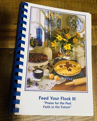 Feed Your Flock III “Praise for the Past, Faith in the Future” Cookbook ...